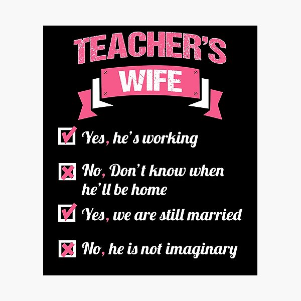 "TEACHER'S WIFE" Photographic Print for Sale by inkedcreation | Redbubble