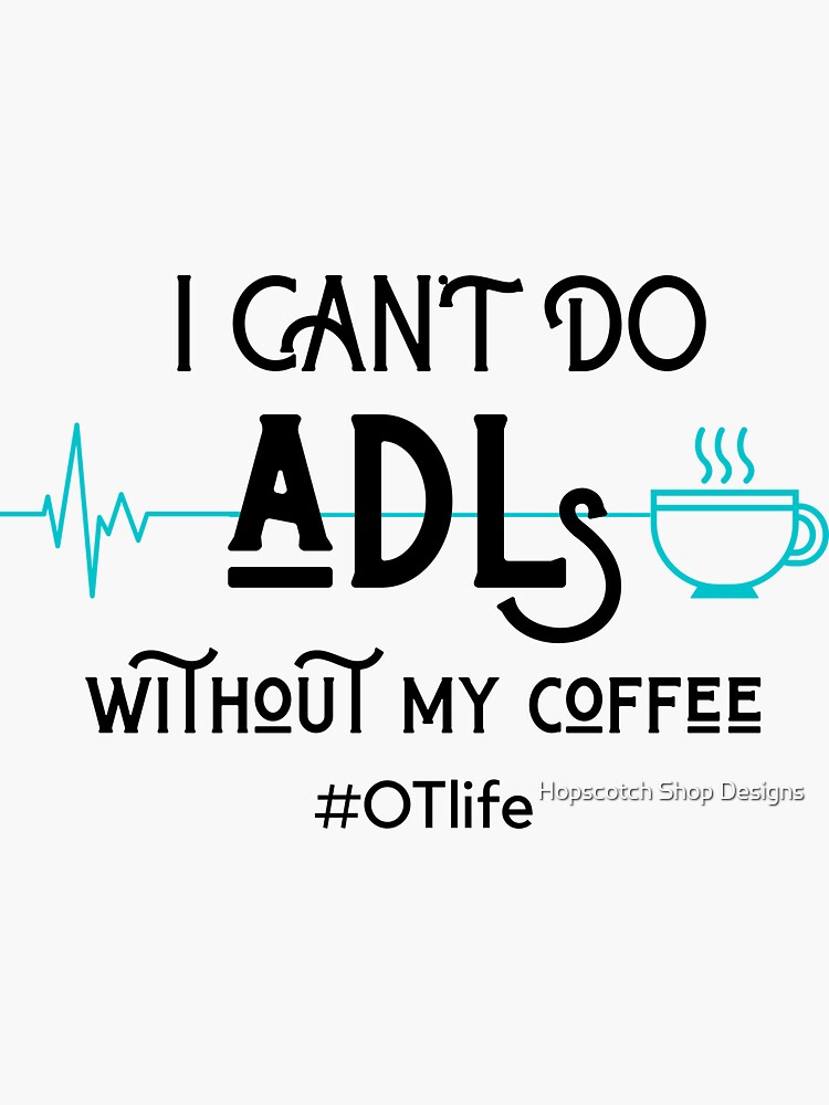 "Funny ADL Occupational Therapy Design for OTs and OT Students" Sticker ...