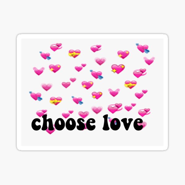 "choose love sticker " Sticker by bijostickershop | Redbubble