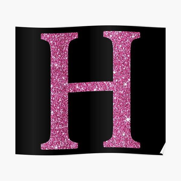 "Pink Glitter Letter H" Poster for Sale by DevineDesignz | Redbubble
