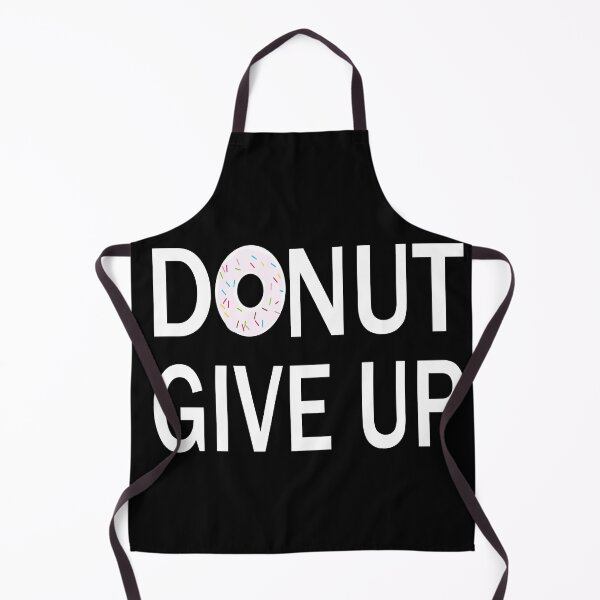 " donut give up:funny donut gift:donut addict gift ideas:donut lover ...