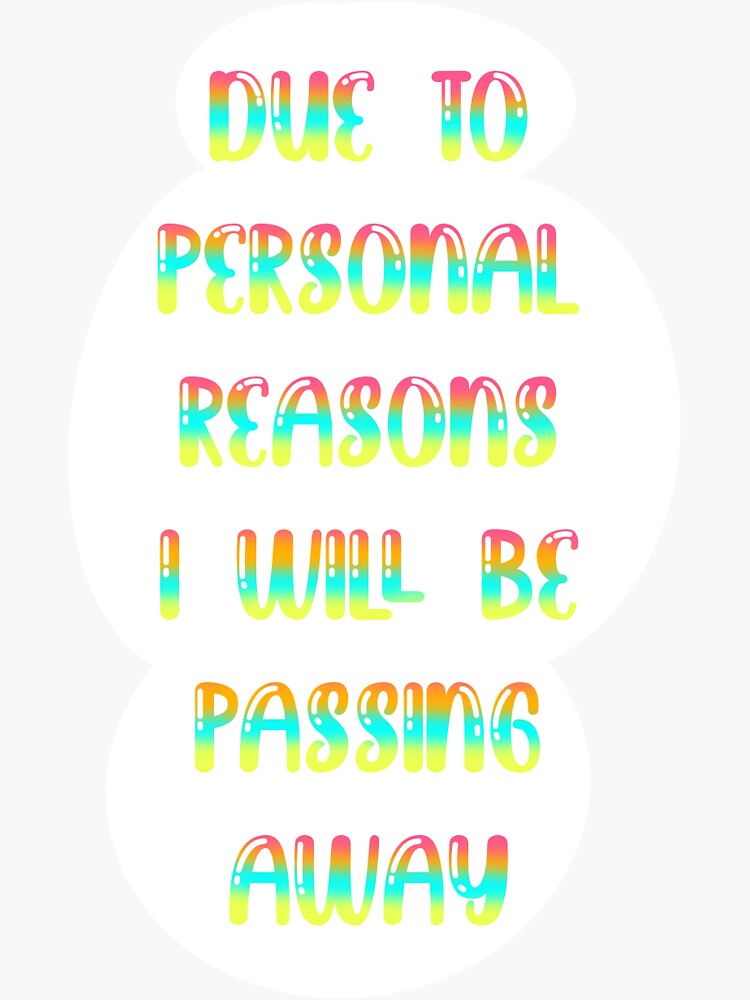 "Due to personal reasons sticker" Sticker for Sale by Jaybayyy1789 ...