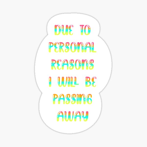 "Due to personal reasons sticker" Sticker for Sale by Jaybayyy1789 ...
