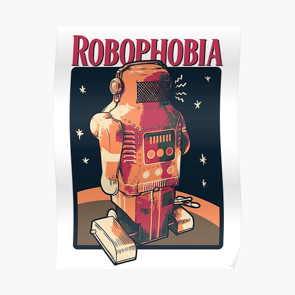 "Robophobia" Poster for Sale by Jajhaku | Redbubble