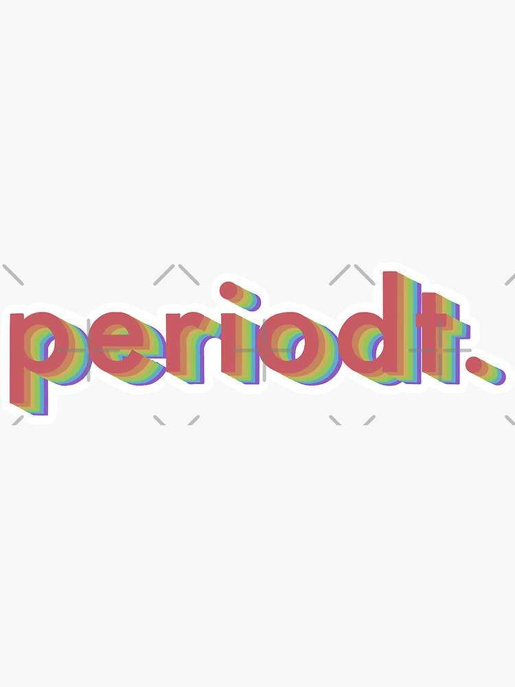 "Periodt. " Sticker for Sale by Quarantart | Redbubble