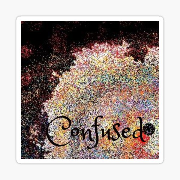 "confused" Sticker by GRETCHEND1 | Redbubble