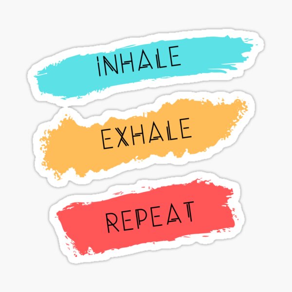 "Inhale Exhale Repeat" Sticker for Sale by saldesign433 | Redbubble