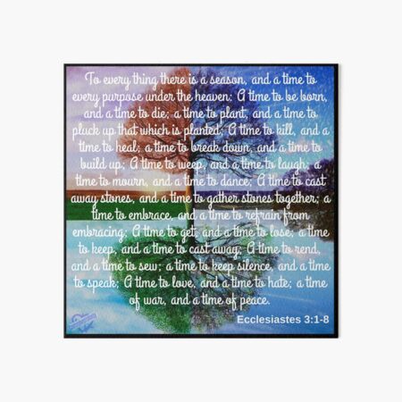 "Ecclesiastes 3:1-8" Art Board Print for Sale by Caregiverology | Redbubble