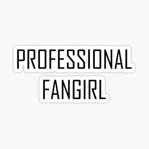 "professional fangirl" Sticker for Sale by tablespoon | Redbubble