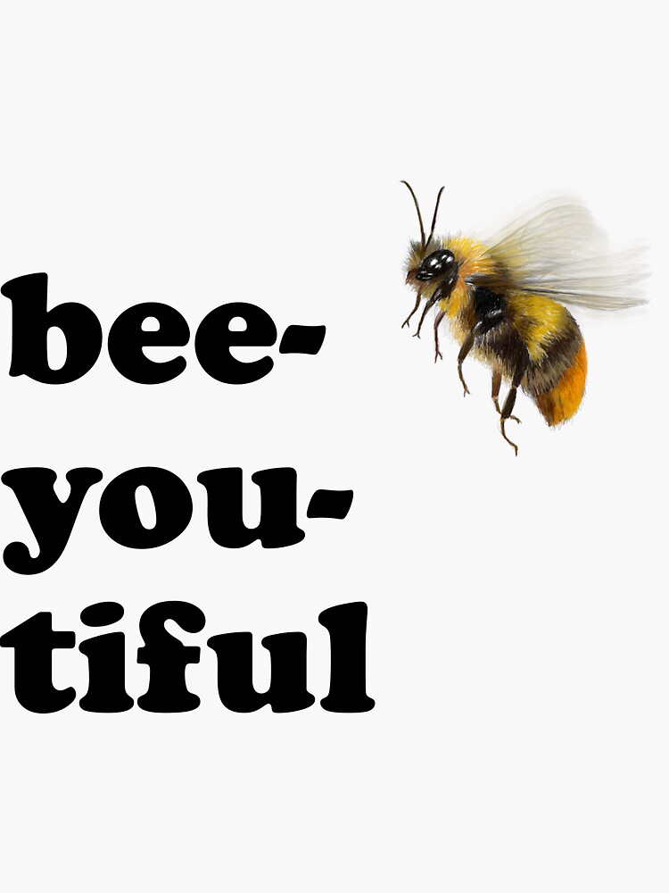 "Bee-You-Tiful Design With Bee Illustration" Sticker for Sale by ...