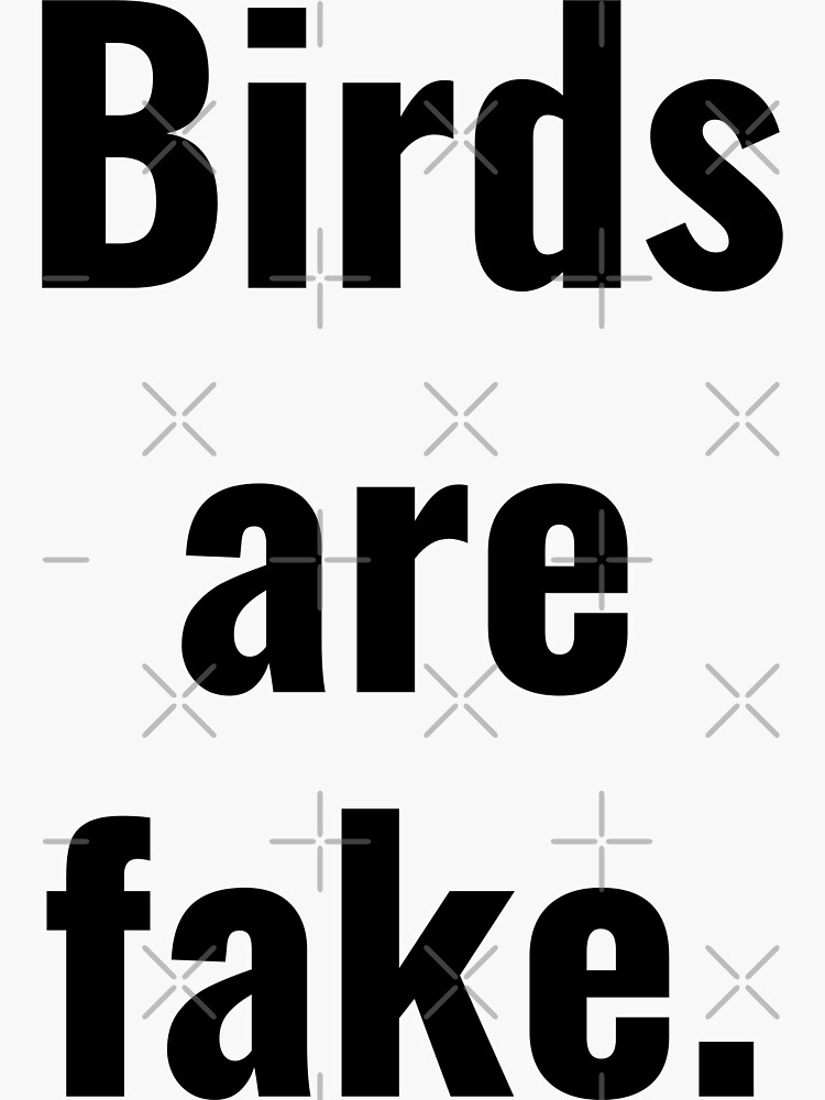 "birds are fake." Sticker for Sale by inkypinky4 | Redbubble