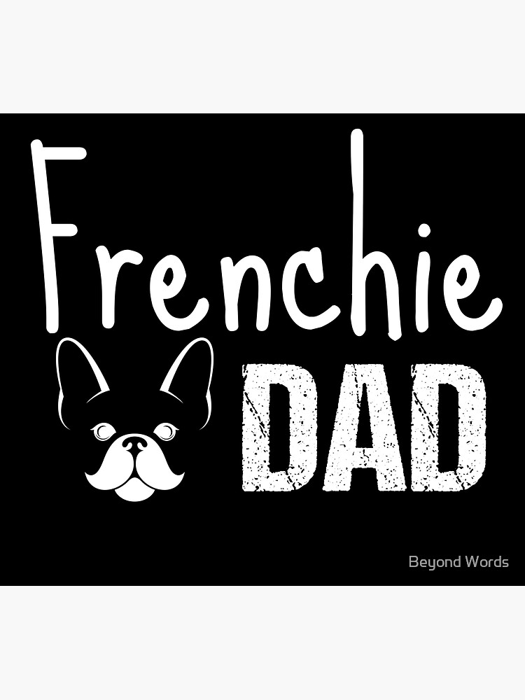 "Frenchie Dad - French Bulldog Face" Sticker for Sale by BeyondtheQuote ...