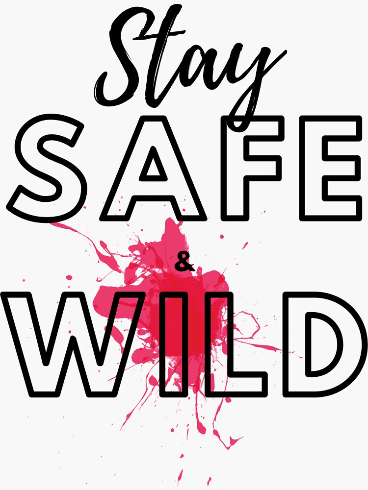 "Stay safe and wild" Sticker for Sale by MaximSalbius | Redbubble