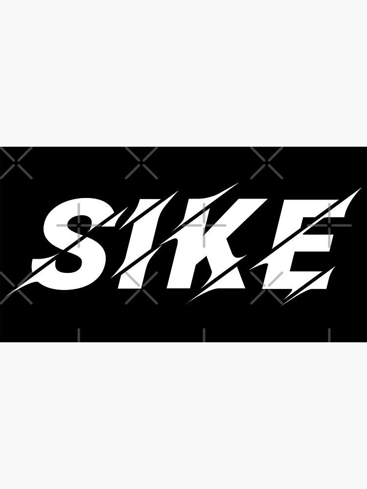 "Sike" Sticker for Sale by LookFrog | Redbubble