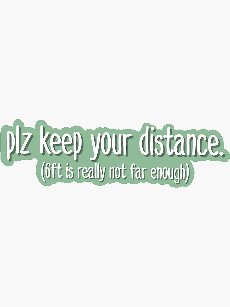 "Keep Your Distance" Sticker by kaitlynabby | Redbubble