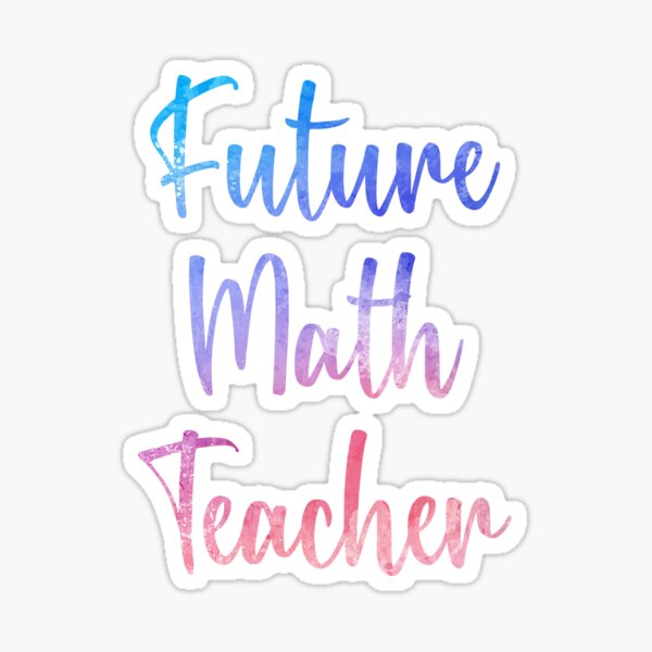 "Future Math Teacher" Sticker by v-vilarino | Redbubble