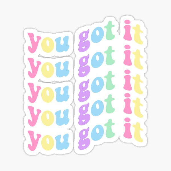 "you got it!" Sticker for Sale by zizouuu | Redbubble