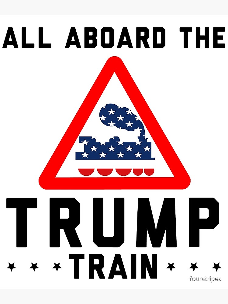 "Trump President 2020 All Aboard The Trump Train Re Elect 45 " Poster ...