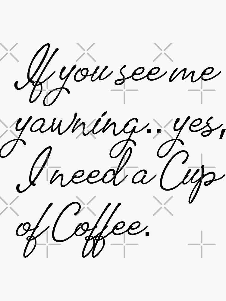 "sleep?coffee,stay awake,hardworking" Sticker for Sale by Pickaric ...