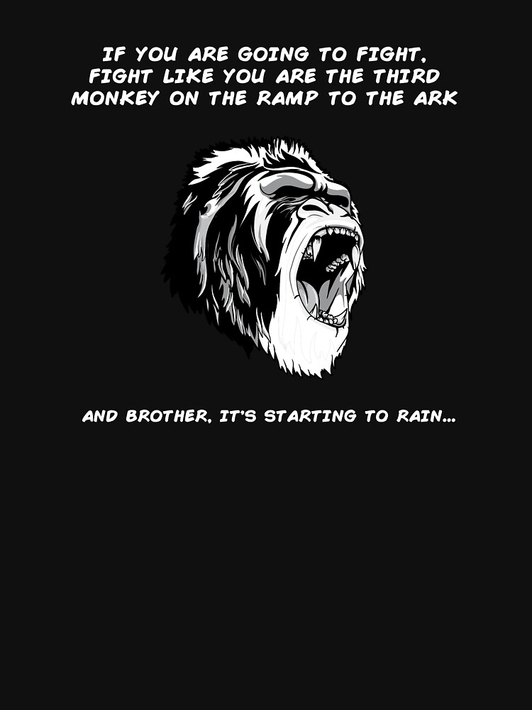 "If You’re Going To Fight, Fight Like You’re the 3rd Monkey to the Ark ...