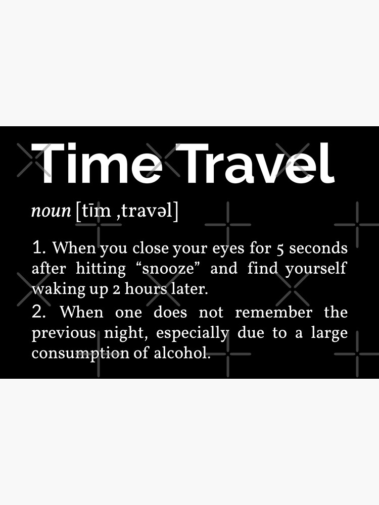 "Time Travel Definition" Poster for Sale by lemon-pepper | Redbubble