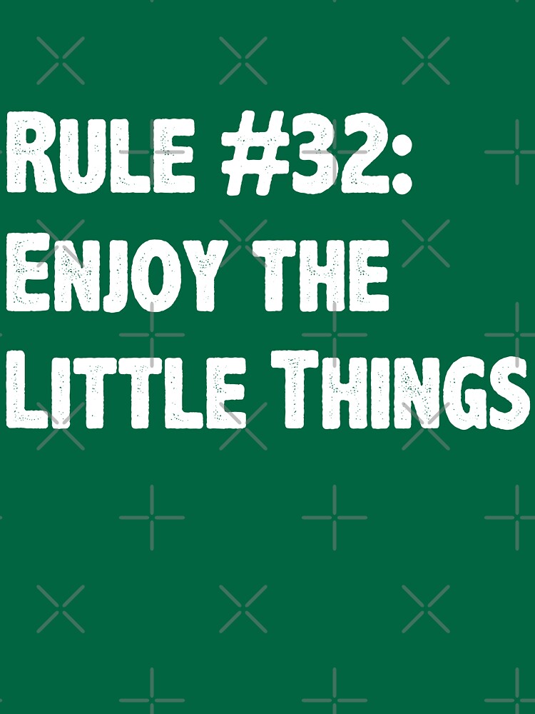 "Rule #32 Enjoy the Little Things" T-shirt for Sale by geekery ...