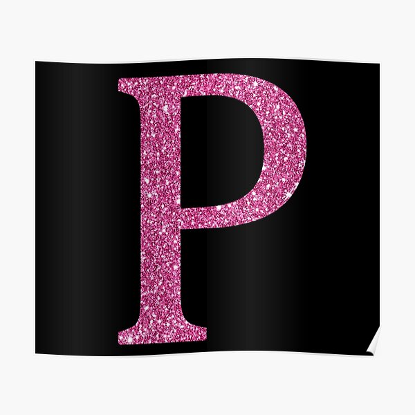"Pink Glitter Letter P" Poster by DevineDesignz | Redbubble