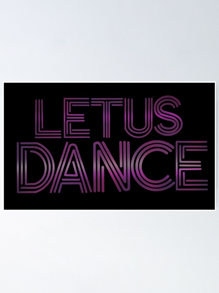 "#LetUsDance - let us dance campaign" Poster by EN101 | Redbubble