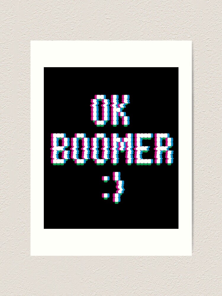 "Funny OK Boomer Gen Z Retro Pixels Meme" Art Print by ZamoCreative ...