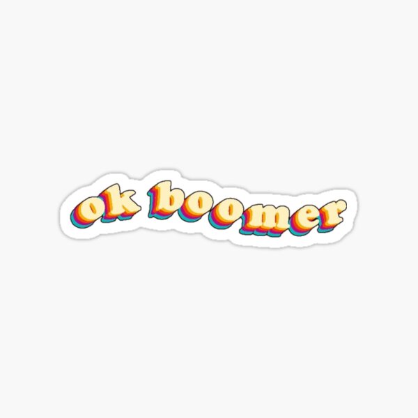 "ok boomer sticker " Sticker by kyliedowns | Redbubble