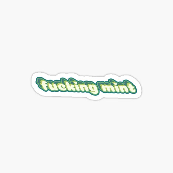 "F*cking Mint Meme Sticker" Sticker by kenzieclittle | Redbubble