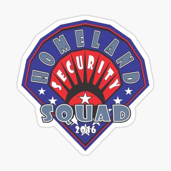 "HOMELAND SECURITY SQUAD" Sticker for Sale by MontanaJack | Redbubble
