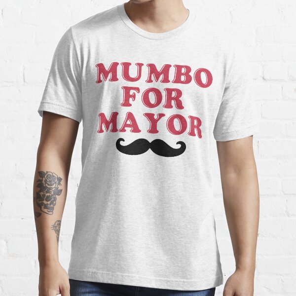 "Mumbo For Mayor" T-shirt for Sale by hanane-fafany23 | Redbubble ...