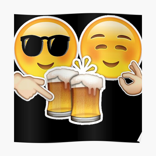 "beer cheers emoji xD" Poster by LokmaneBrahimi | Redbubble