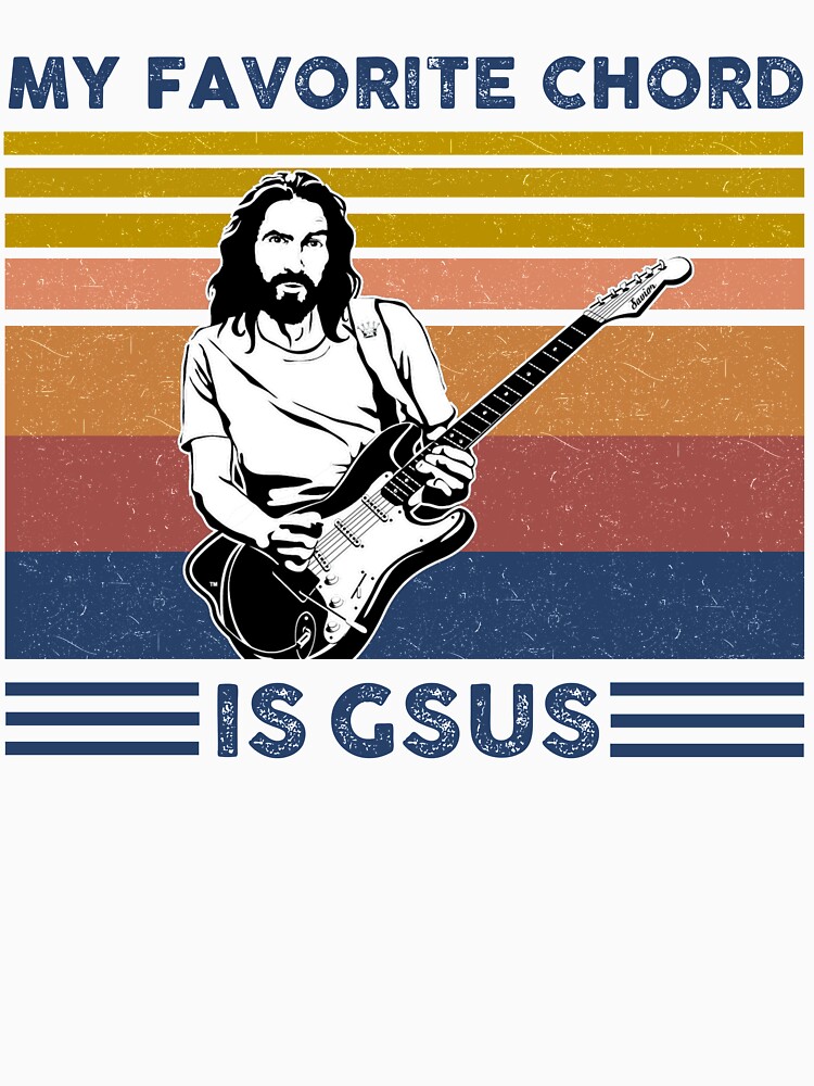 "My Favorite Chord Is Gsus" T-shirt by erinlee0803 | Redbubble