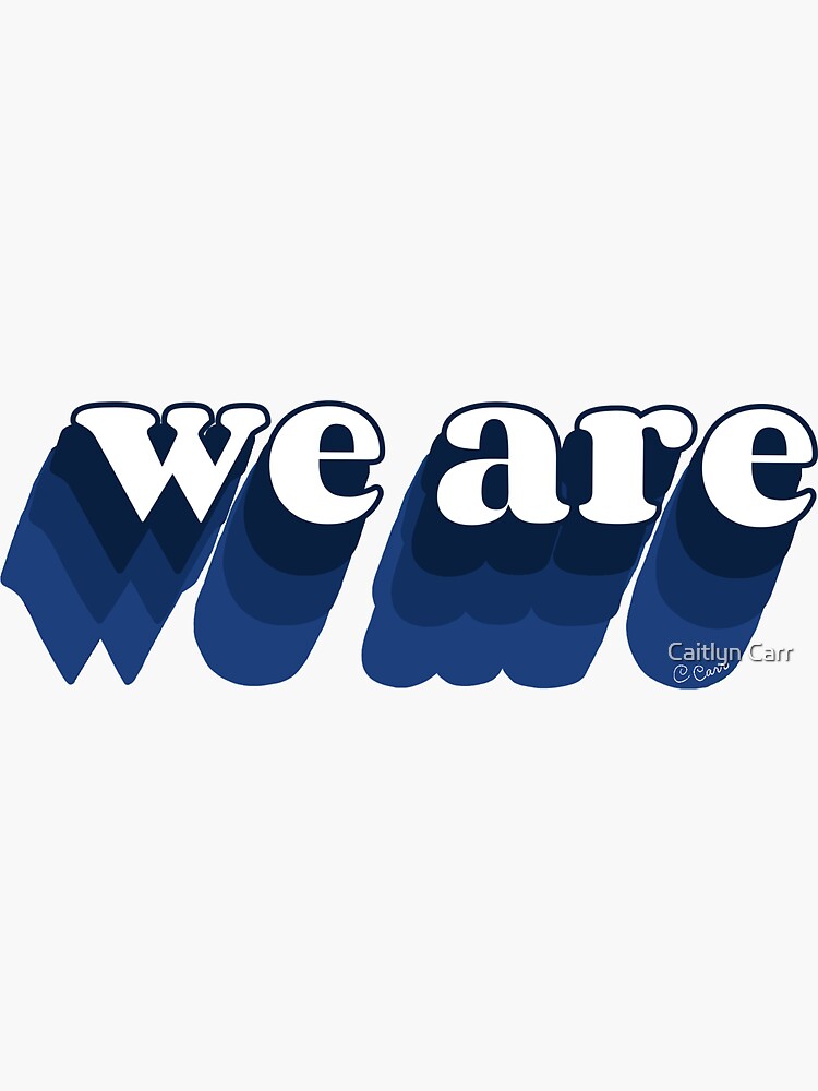 "We Are" Sticker for Sale by cc1401 | Redbubble