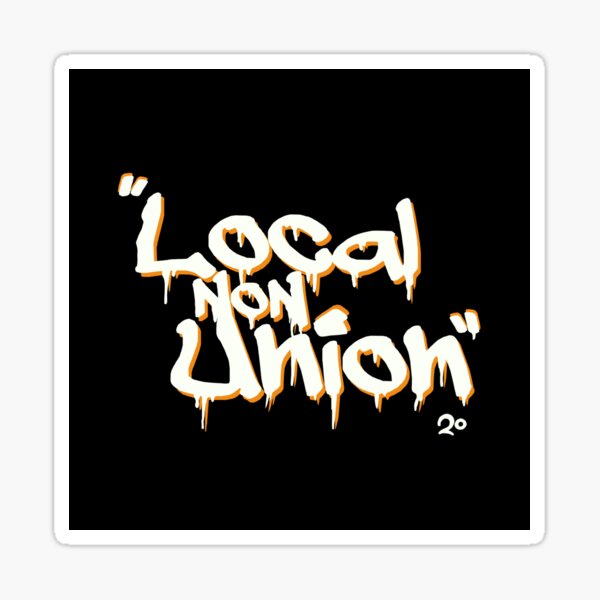 "Graffiti local non union stickers " Sticker by Localnonunion | Redbubble