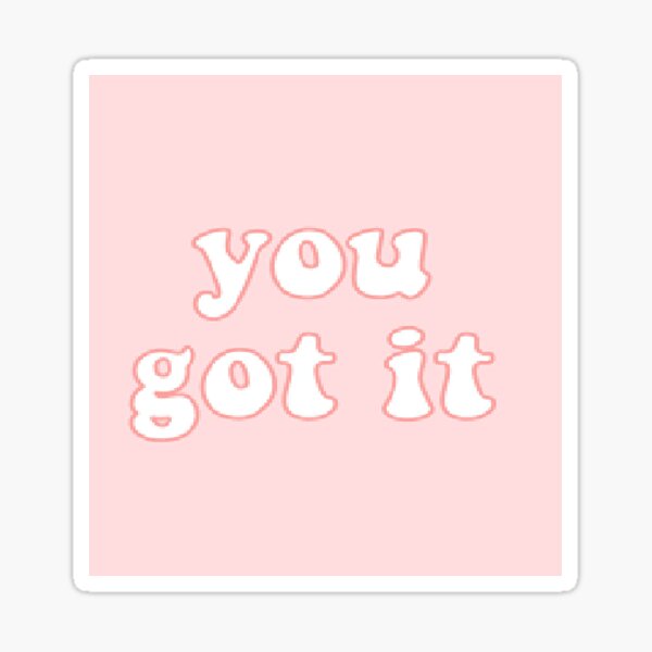 "You got it - bubble letters" Sticker by aestheticlv | Redbubble