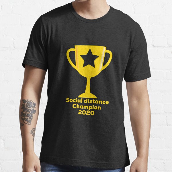 "Social distance champion 2020 " T-shirt by Md1982 | Redbubble