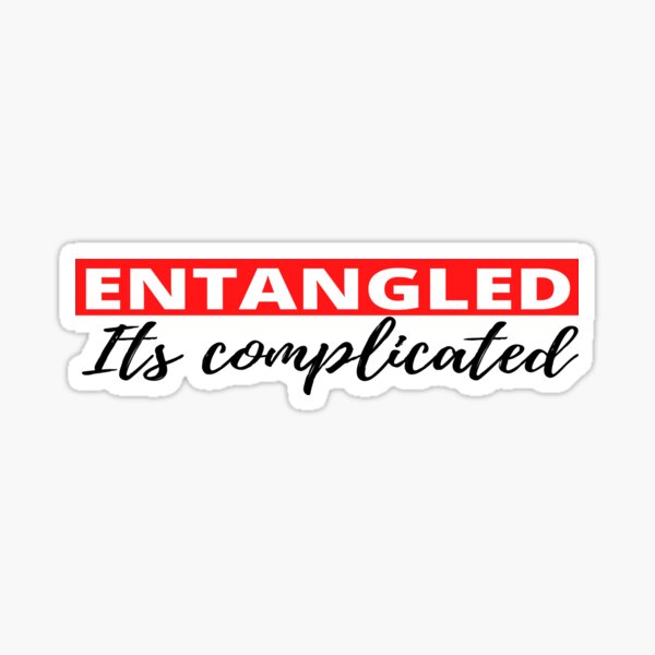 "Entangled It's Complicated" Sticker for Sale by sasbro | Redbubble