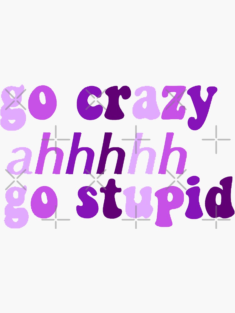 "purple go crazy sticker" Sticker by b-stickers1 | Redbubble
