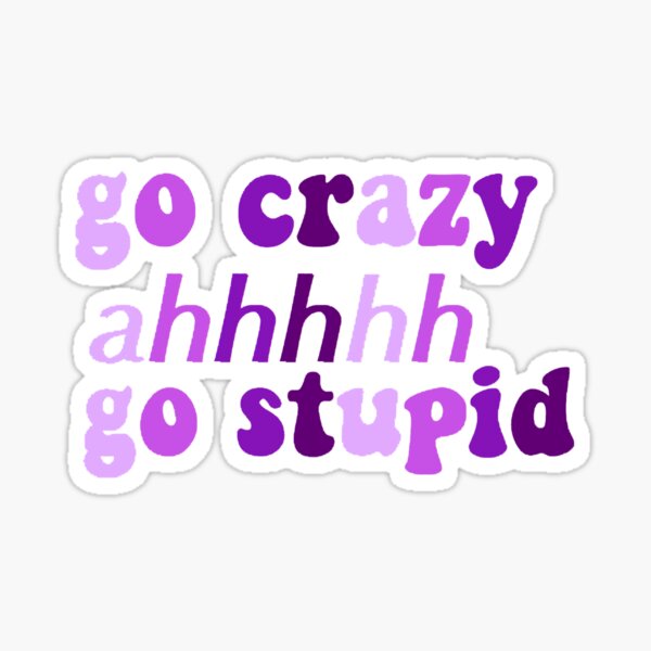 "purple go crazy sticker" Sticker by b-stickers1 | Redbubble