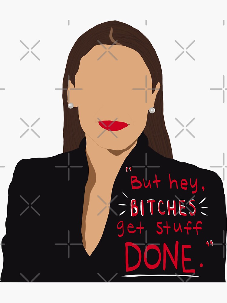 "Bitches Get Stuff Done " Sticker for Sale by Francesca Sciaccotta ...