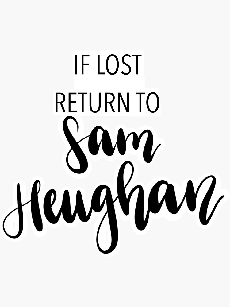 "If Lost Return to Sam Heughan " Sticker for Sale by clairefox19 ...