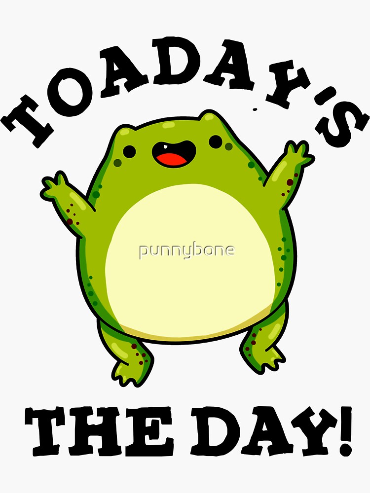 "Toadays The Day Cute Toad Pun" Sticker by punnybone | Redbubble