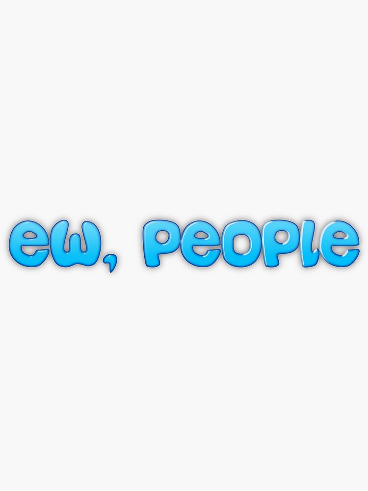 "ew, people funny design COVID-19 " Sticker by Decoder-Express | Redbubble
