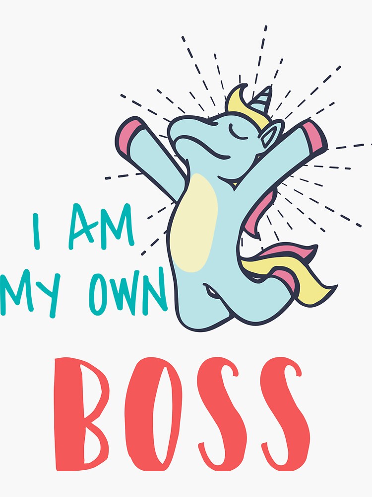 "Unicorn Boss, I am my Own boss" Sticker for Sale by Pearl9 | Redbubble