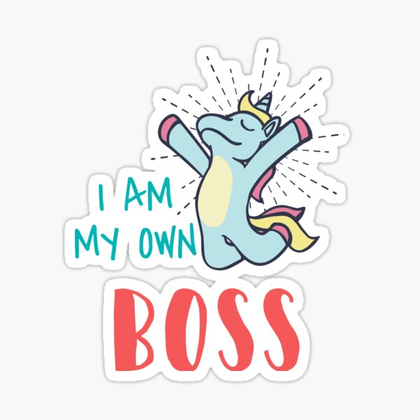 "Unicorn Boss, I am my Own boss" Sticker for Sale by Pearl9 | Redbubble