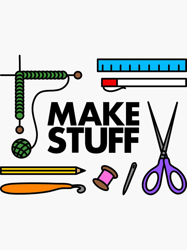 "Make Stuff" Sticker for Sale by lilyjdesigns | Redbubble