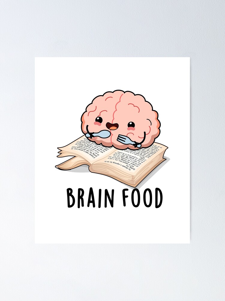 "Brain Food Cute Anatomy Pun" Poster for Sale by punnybone | Redbubble